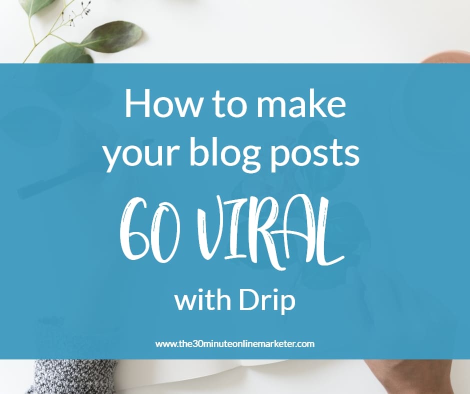 Make Your Blog Post Go Viral On Pinterest With Drip